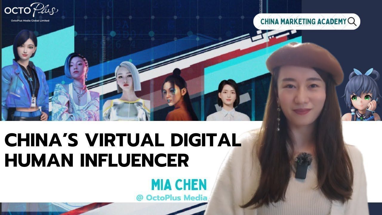China’s Virtual Digital Human Influencer | China Marketing Academy