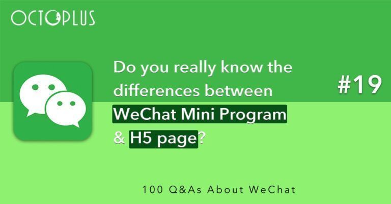 Do you really know the differences between WeChat Mini Program & H5 page | OctoPlus Media