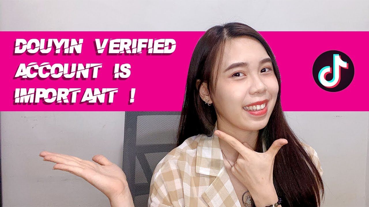 Reasons and Benefits of Douyin Verified Business Account | China ...