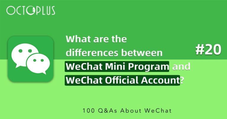 What are the differences between WeChat Mini Program and WeChat Official Account? | OctoPlus Media