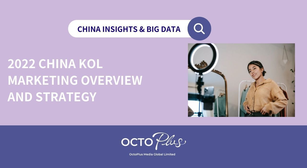 2022 China KOL Marketing Overview and Strategy