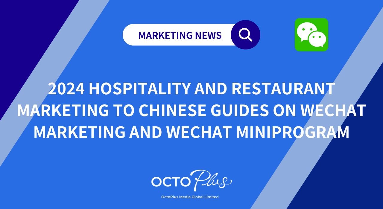 2024 HOSPITALITY AND RESTAURANT MARKETING TO CHINESE GUIDES ON WECHAT MARKETING AND WECHAT ...